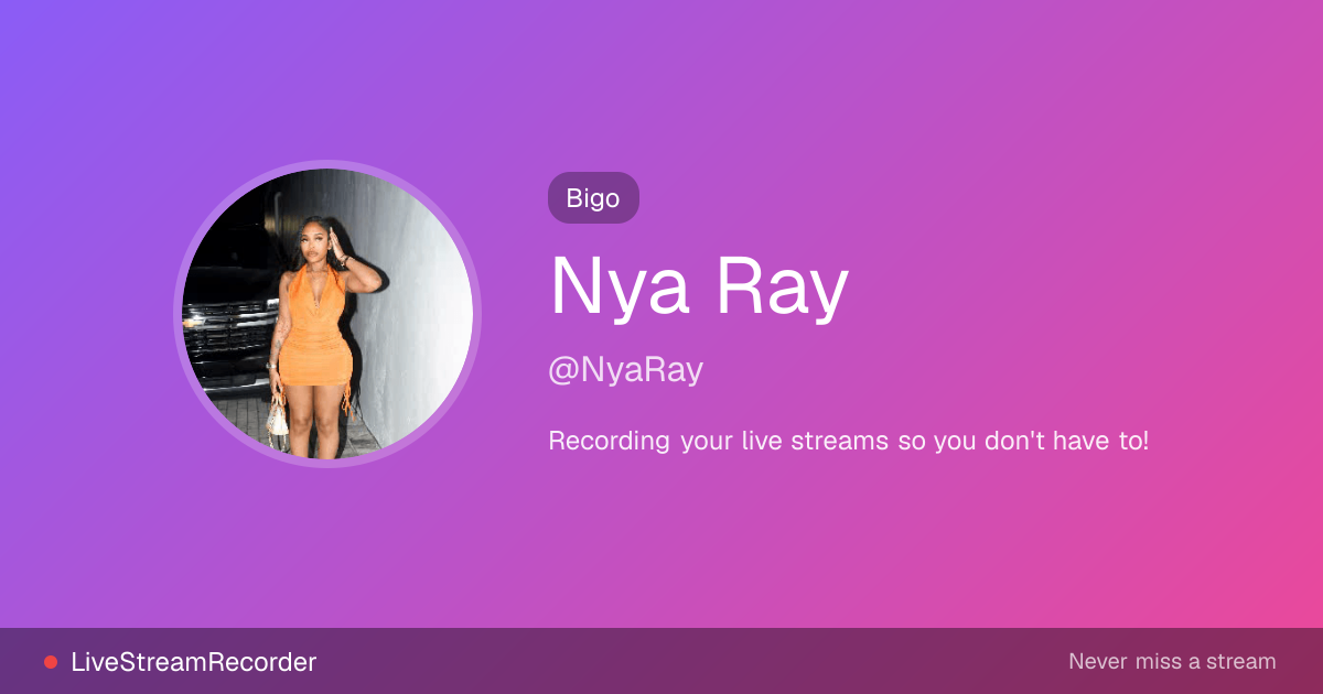 Nya Ray (@NyaRay) Videos & Recordings