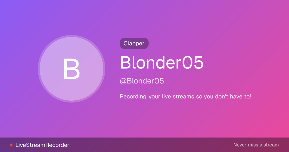 (@Blonder05) Videos & Recordings
