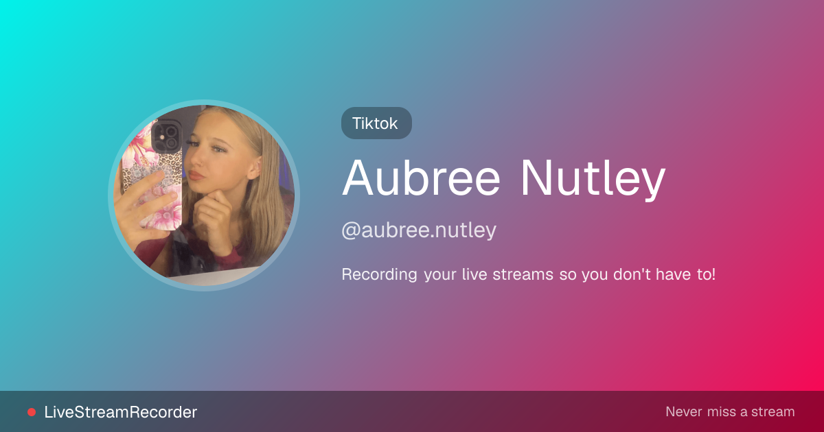 Aubree Nutley (@aubree.nutley) Videos & Recordings