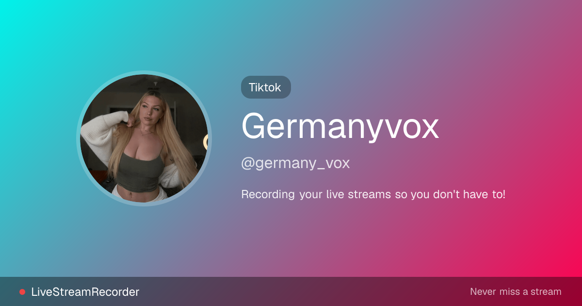 Germanyvox (@germany_vox) Videos & Recordings