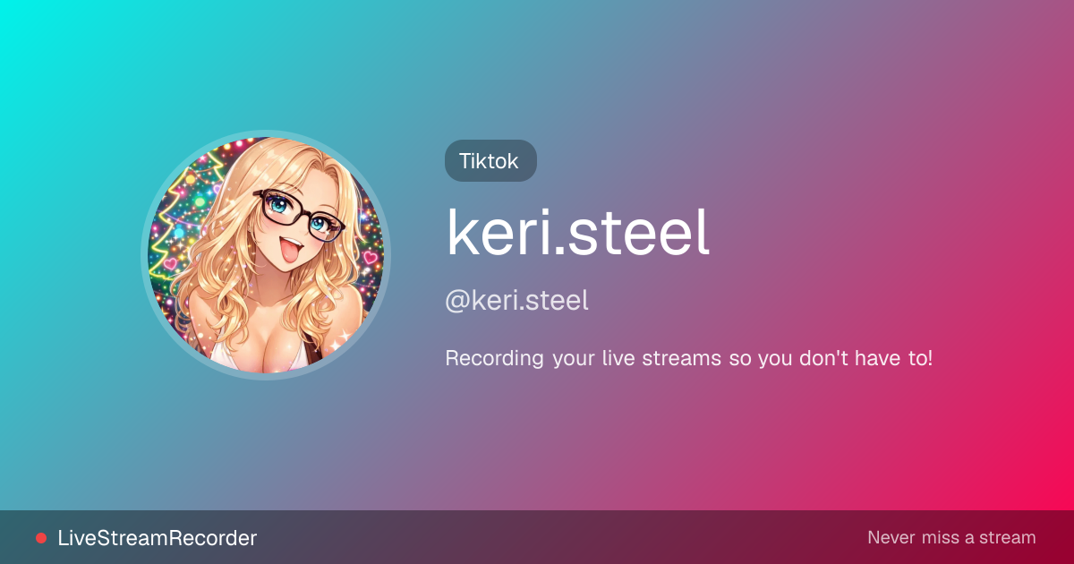 keri.steel (@keri.steel) Videos & Recordings
